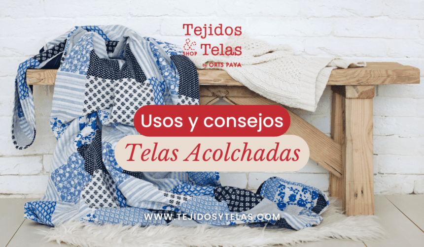 Telas acolchadas: versátiles y duraderas | TejidosyTelas.com